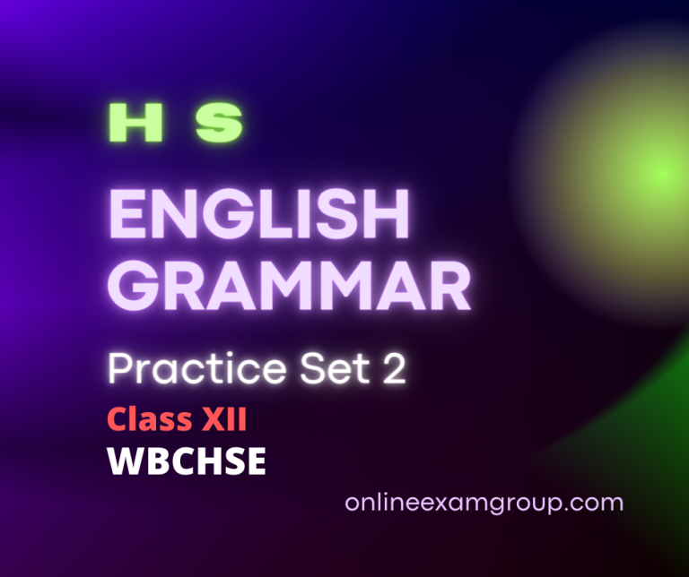 HS English Grammar Practice Set 2 WBCHSE Class XII West Bengal HS English Grammar Practice Set 2 WBCHSE Class XII West Bengal