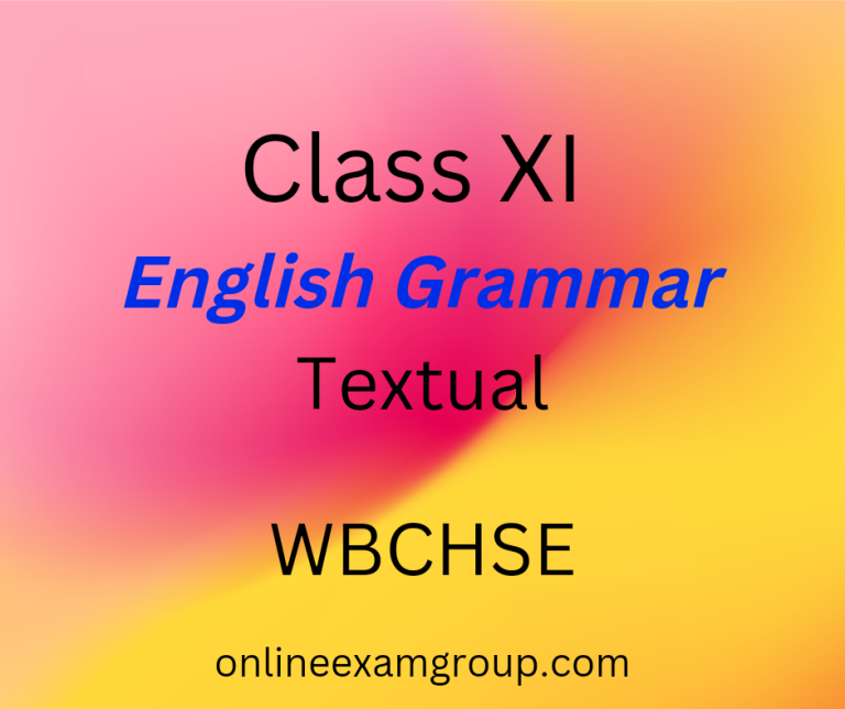 Class XI English Grammar Textual For Annual Exam WBCHSE West Bengal Class XI English Grammar Textual For Annual Exam WBCHSE West Bengal